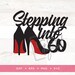 Stepping Into 60 Digital File, 60th Birthday Cake Topper, Sixty Heels ...