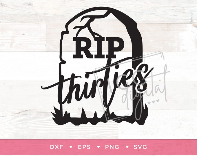 RIP 30s Digital File,40th Birthday Cake Topper, RIP Thirties, 40th ...