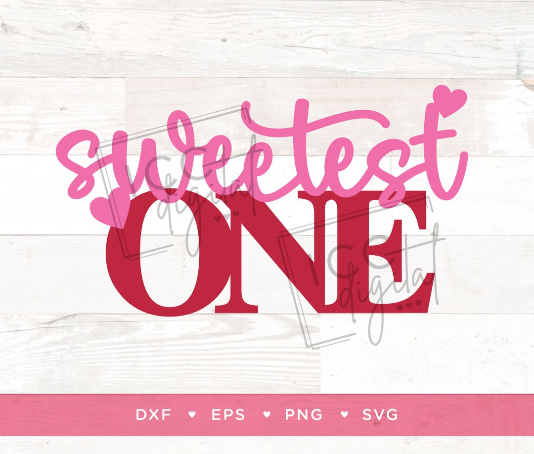 Sweetest ONE Digital File, Valentine's Day Cake Topper, 1st Anniversary ...