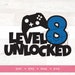 Level 8 Unlocked Digital File, Level Unlocked Shirt, Gamer Shirt, Gamer ...