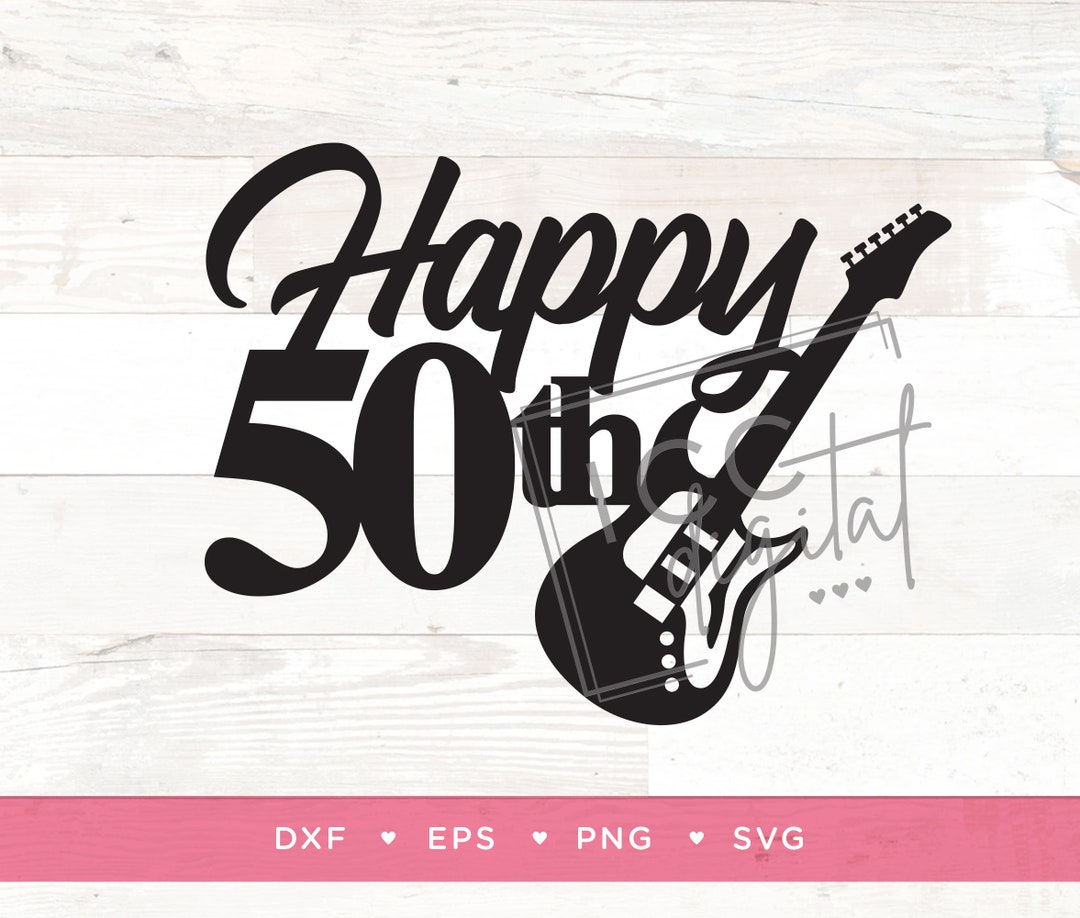 Happy 50th Guitar Digital File, Rock and Roll Birthday, 50th Birthday ...