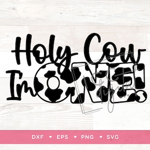 Holy Cow I'm One Digital File, Cow ONE Svg, Farm Animal 1st Birthday ...