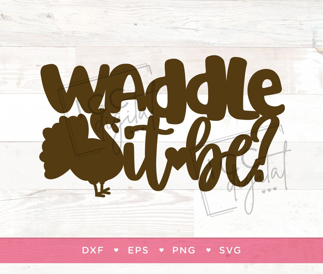 Waddle It Be Digital File, Thanksgiving Gender Reveal, Turkey ...