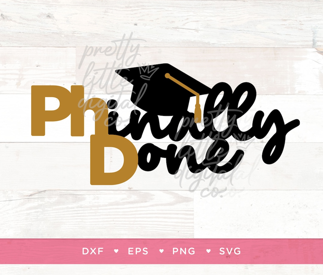 Phinally Done, Phd Grad Digital File, One Degree Hotter, Masters, Phd ...
