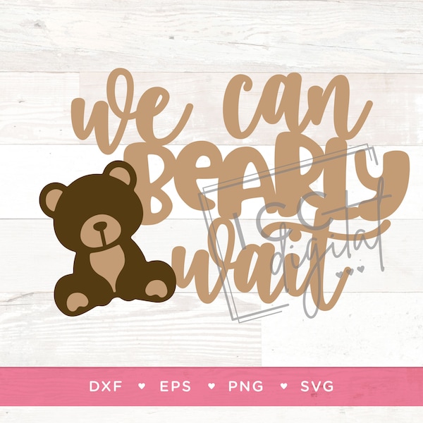 We Can Bearly Wait Svg Files - Etsy