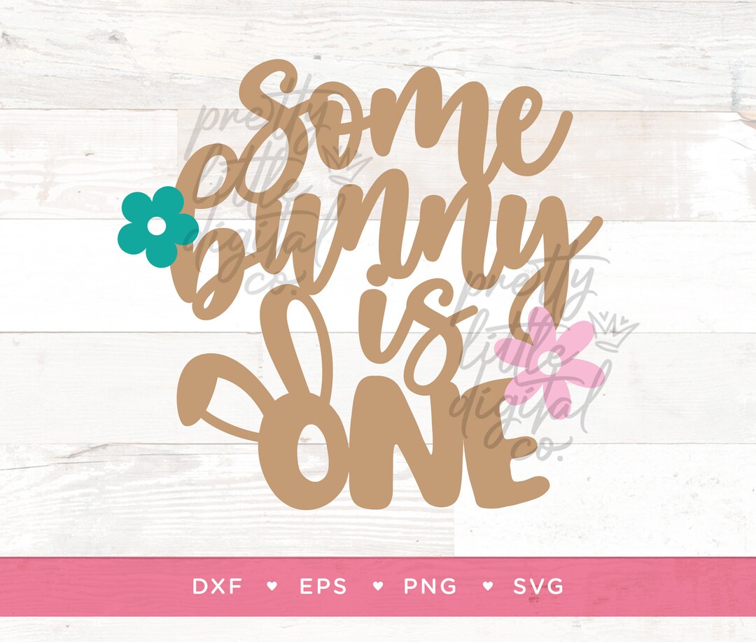 Some Bunny is ONE Digital File, Easter 1st Birthday Cake Topper, Easter ...
