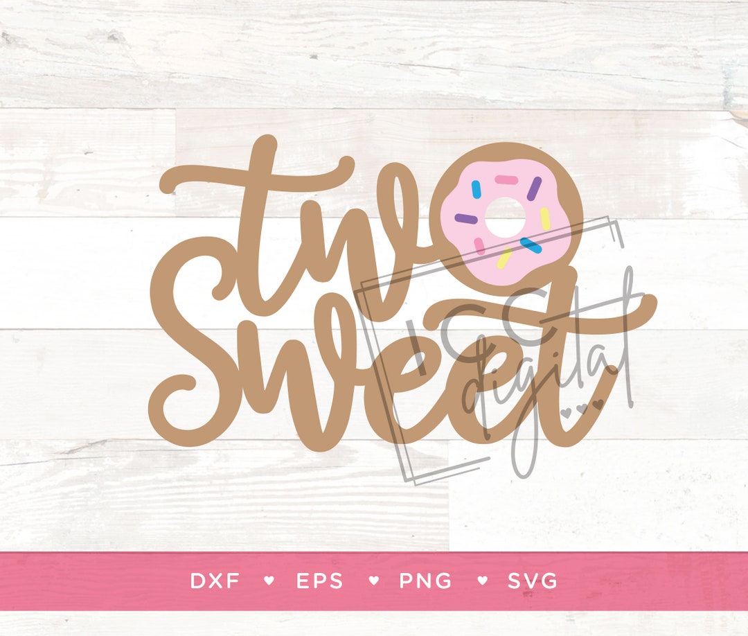 Two Sweet Digital File, Donut Svg, Donut Grow Up, Second Birthday ...