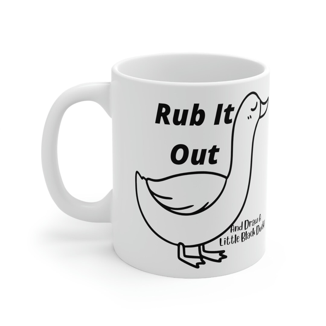 Rub It Out and Draw A Little Black Duck Ceramic Mug 11oz - Etsy UK
