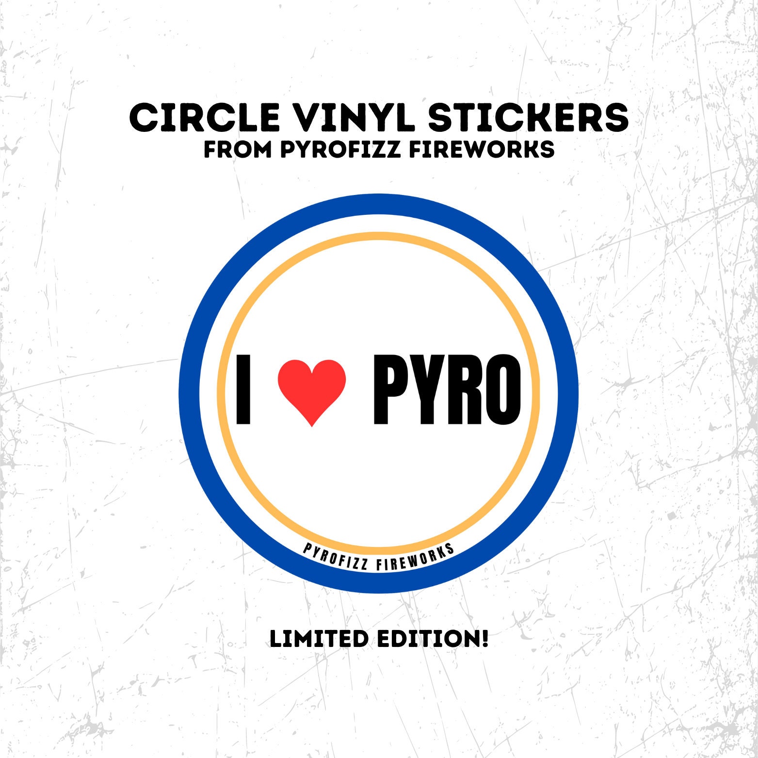 LIMITED EDITION Circle Vinyl Stickers by Pyrofizz Fireworks I Love Pyro ...