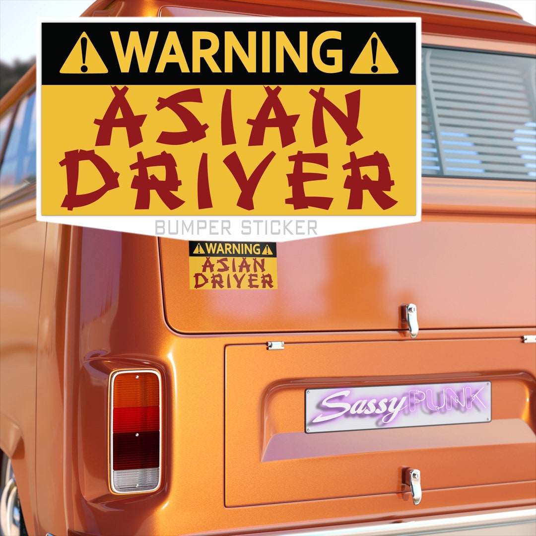 Warning Asian Driver Funny Bumper Stickers / Warning! Blonde Girl ...