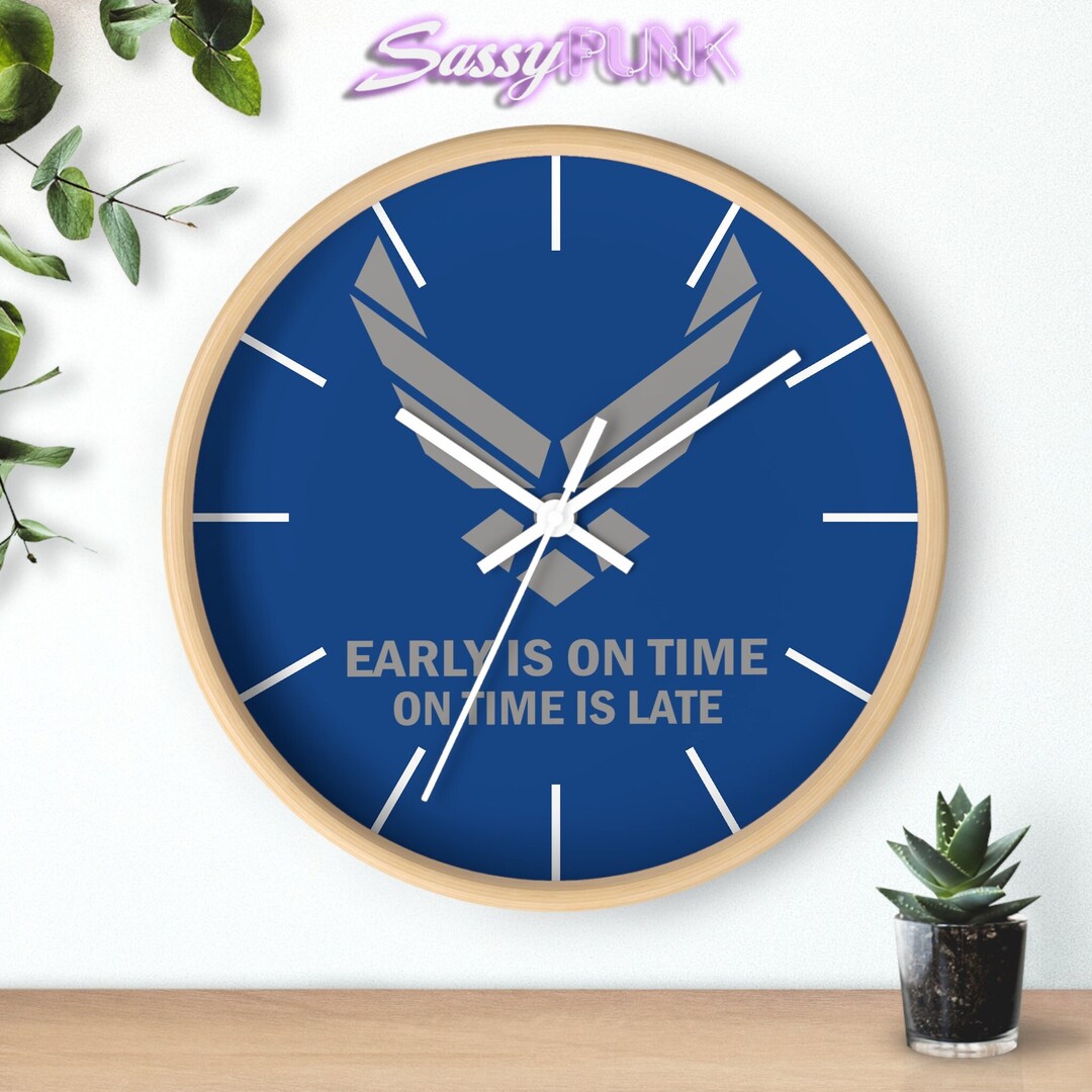 Early is on Time, on Time is Late Air Force Wall Clock / Gift for ...