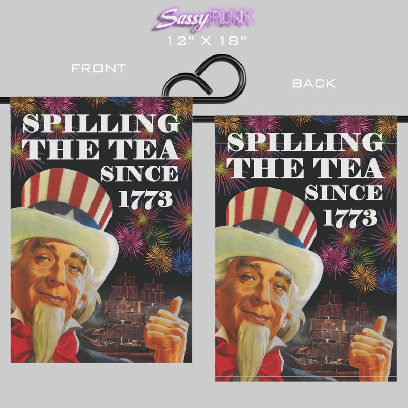 Spilling the Tea Since 1773 Garden Flag & House Banner / 4th of July ...
