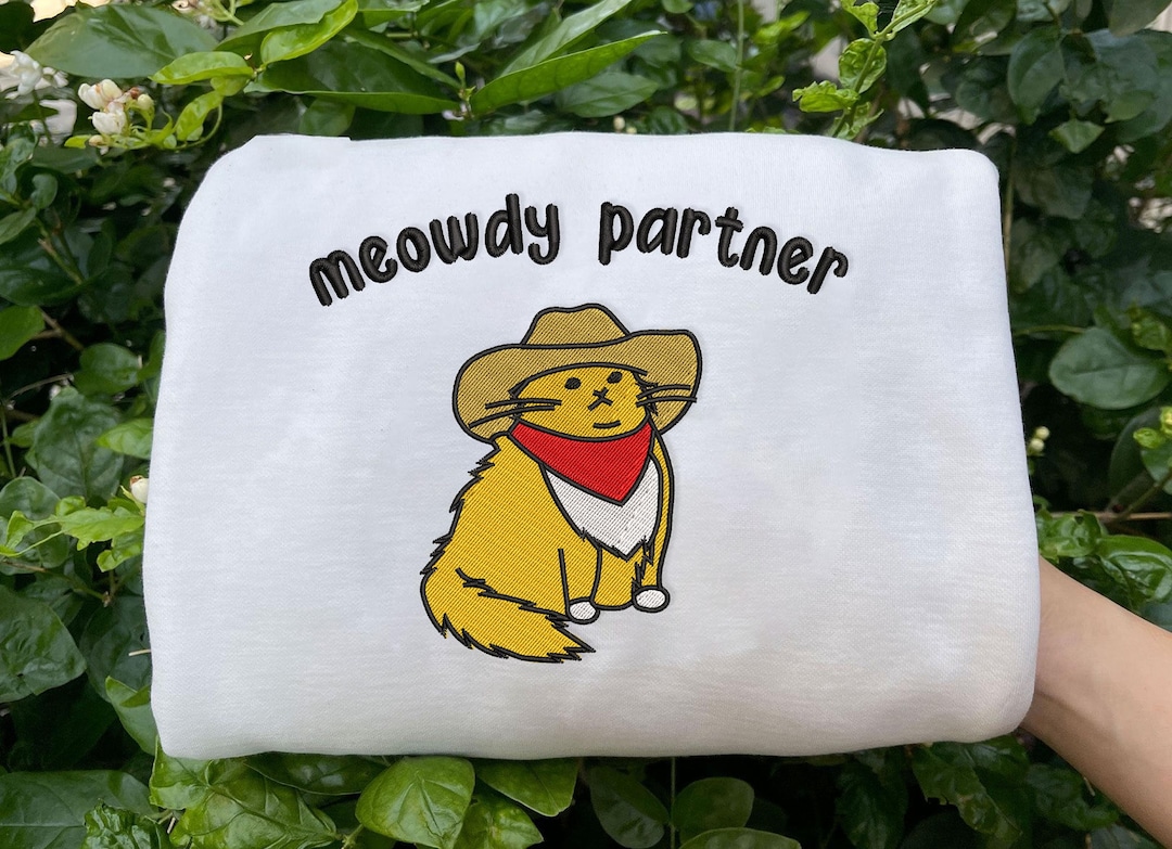 Meowdy Partner Embroidered T-shirt, Funny Meme Sweatshirt, Cowboy Cat ...