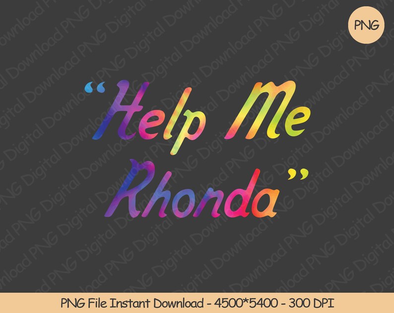 Help Me Rhonda PNG, File Instant Download, Digital Design Download ...