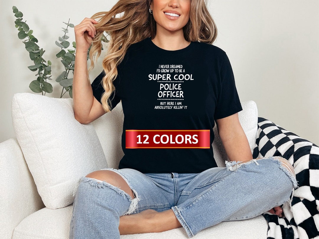Police Officer T-shirts, Police Officer, Gift for a Police Officer ...