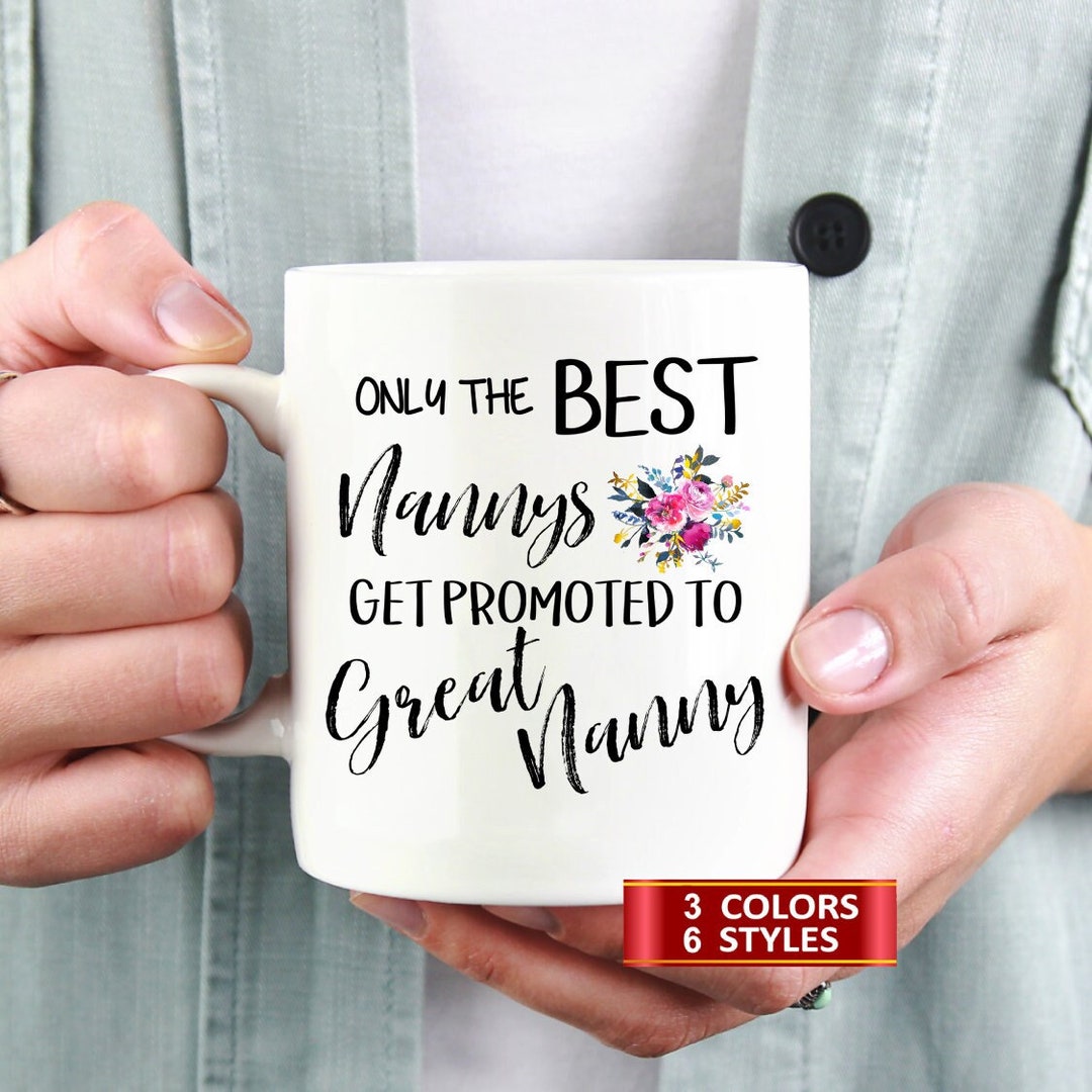 Only the Best Nannys Get Promoted to Great Nanny, Coffee Mug Baby ...