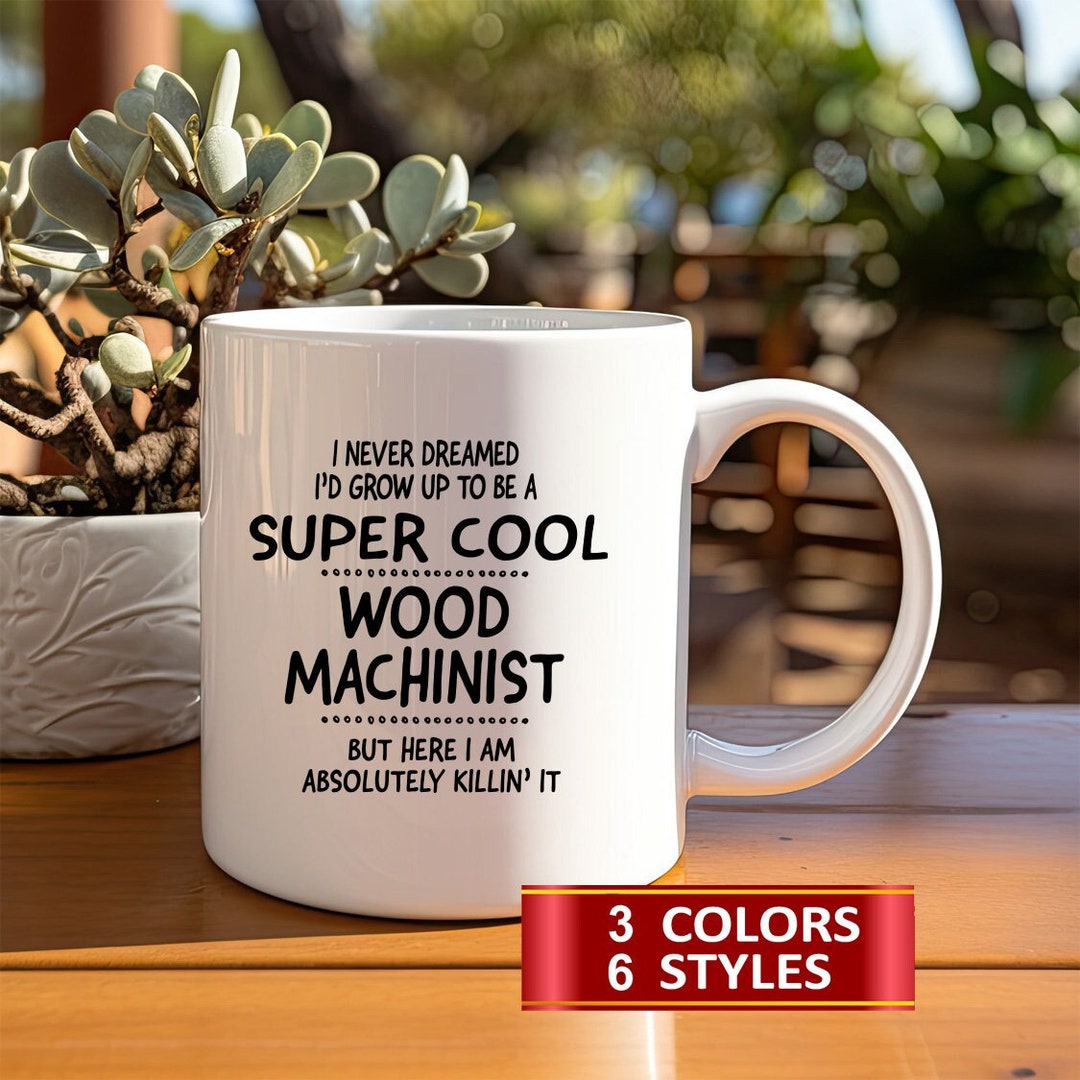 Wood Machinist Mugs, Wood Machinist Tumbler, Gift for a Wood Machinist ...