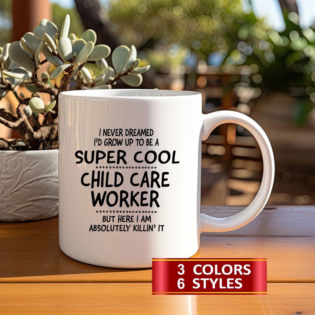 Child Care Worker Mugs, Child Care Worker Gift Idea, Gift for a Child ...