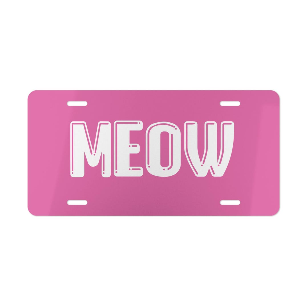 MEOW Vanity Plate | Pink Cat License Plate | Cute Kawaii Car Tag 12x6 ...