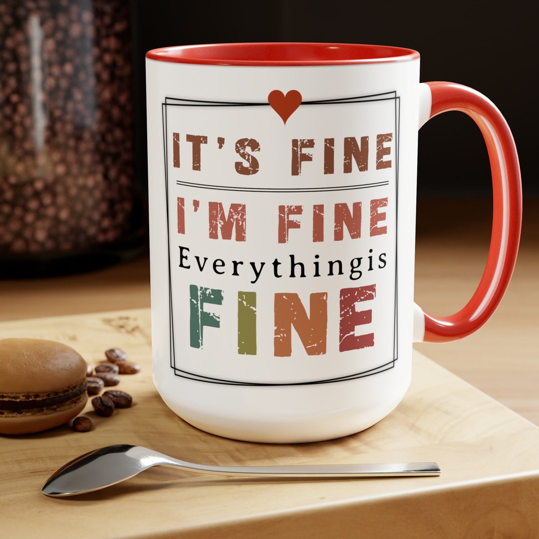 It's Fine I'm Fine Everything is Fine Coffee Mug, Funny, Smoke, Gift ...