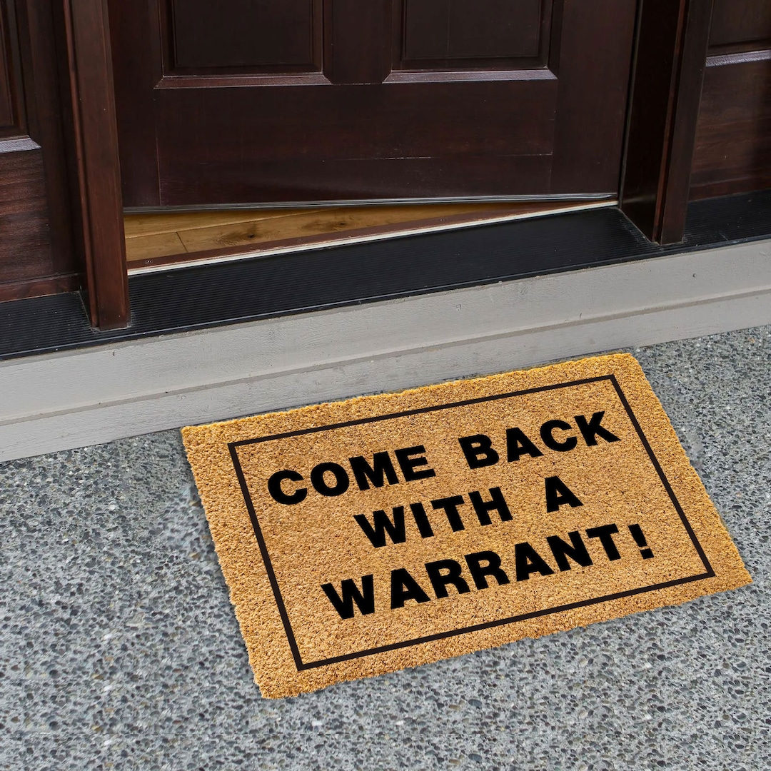 Come Back With A Warrant! Doormat, Welcome Doormat, Front Doormat ...