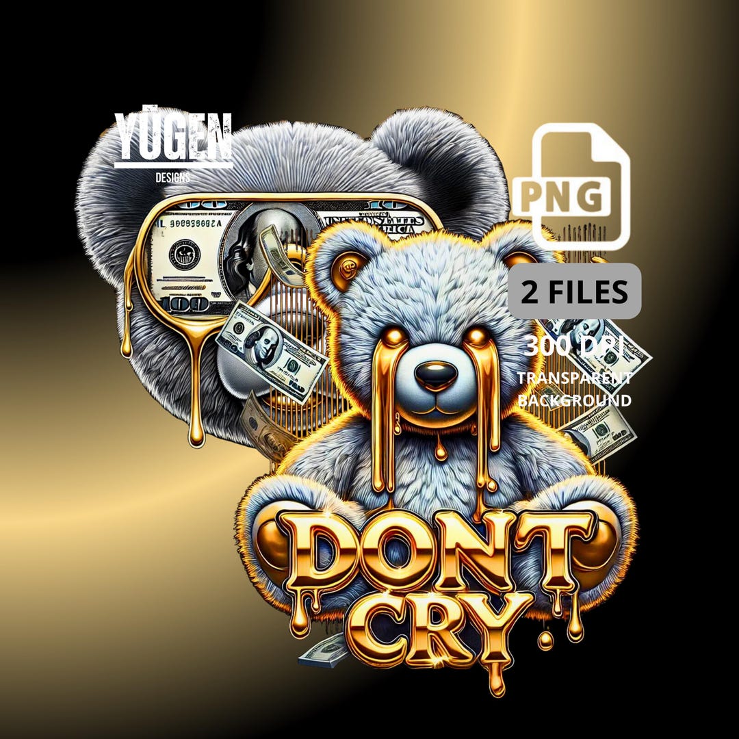 Don't Cry Money Talk Hip Hop Dripping Gold Teddy Bear Bundle 2 Pngs ...
