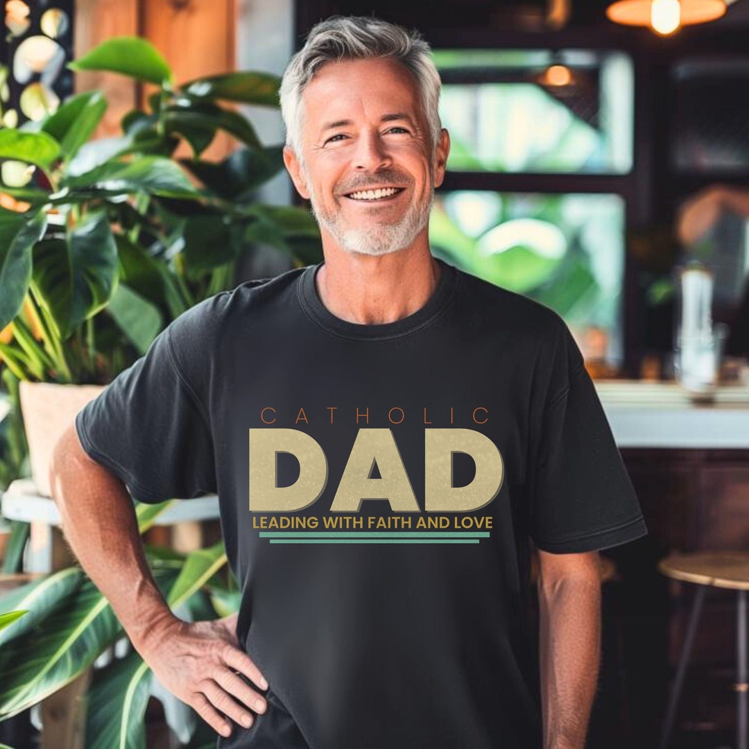Christmas Catholic Dad T-shirt Leading With Faith and Love Ideal ...