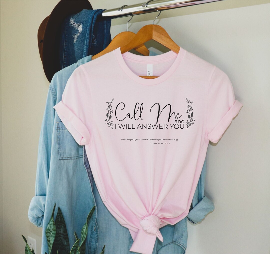 Call Me and I Will Answer You T-shirt, Christian Bible Verse Tee - Etsy