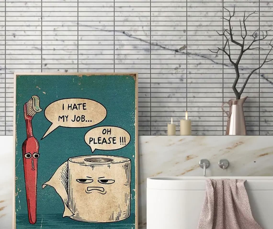 I Hate My Job...oh Please! Funny Toothbrush & Toilet Paper Poster Print ...