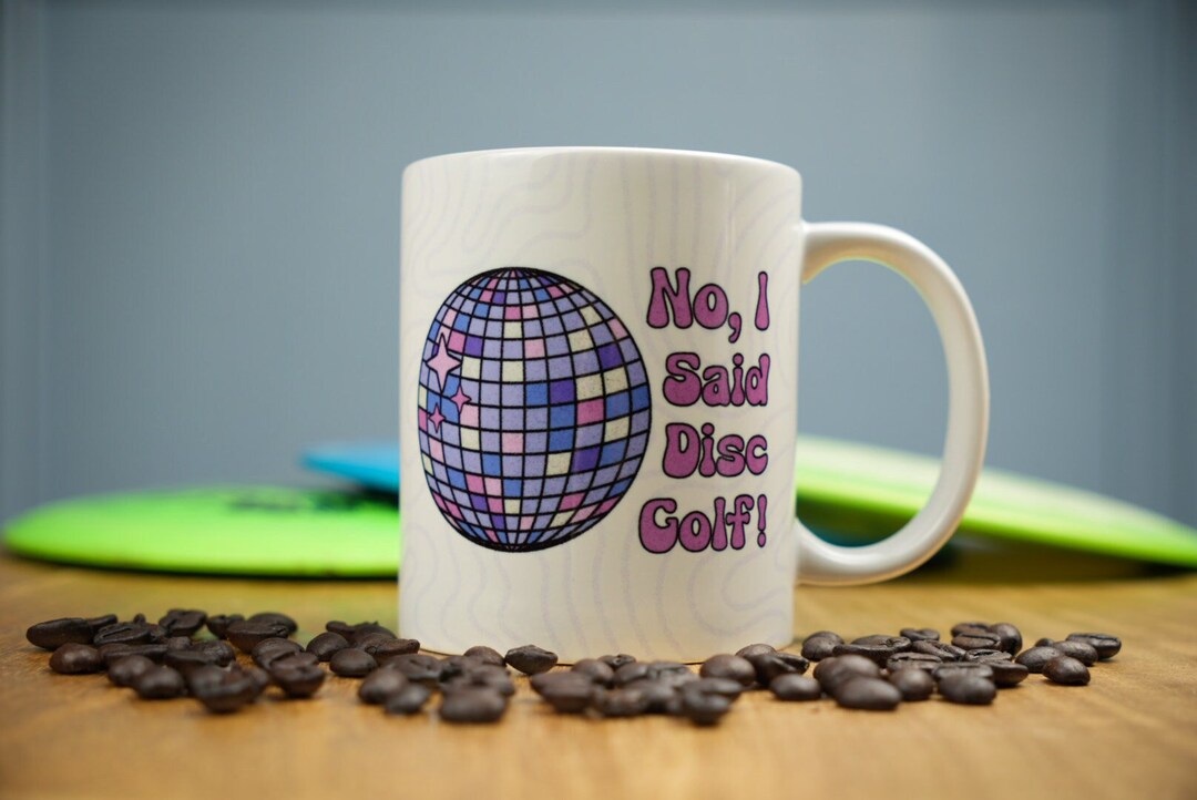 No, I Said Disc Golf Disco Ball Mug | Sport Gift | Frisbee Golf Player ...