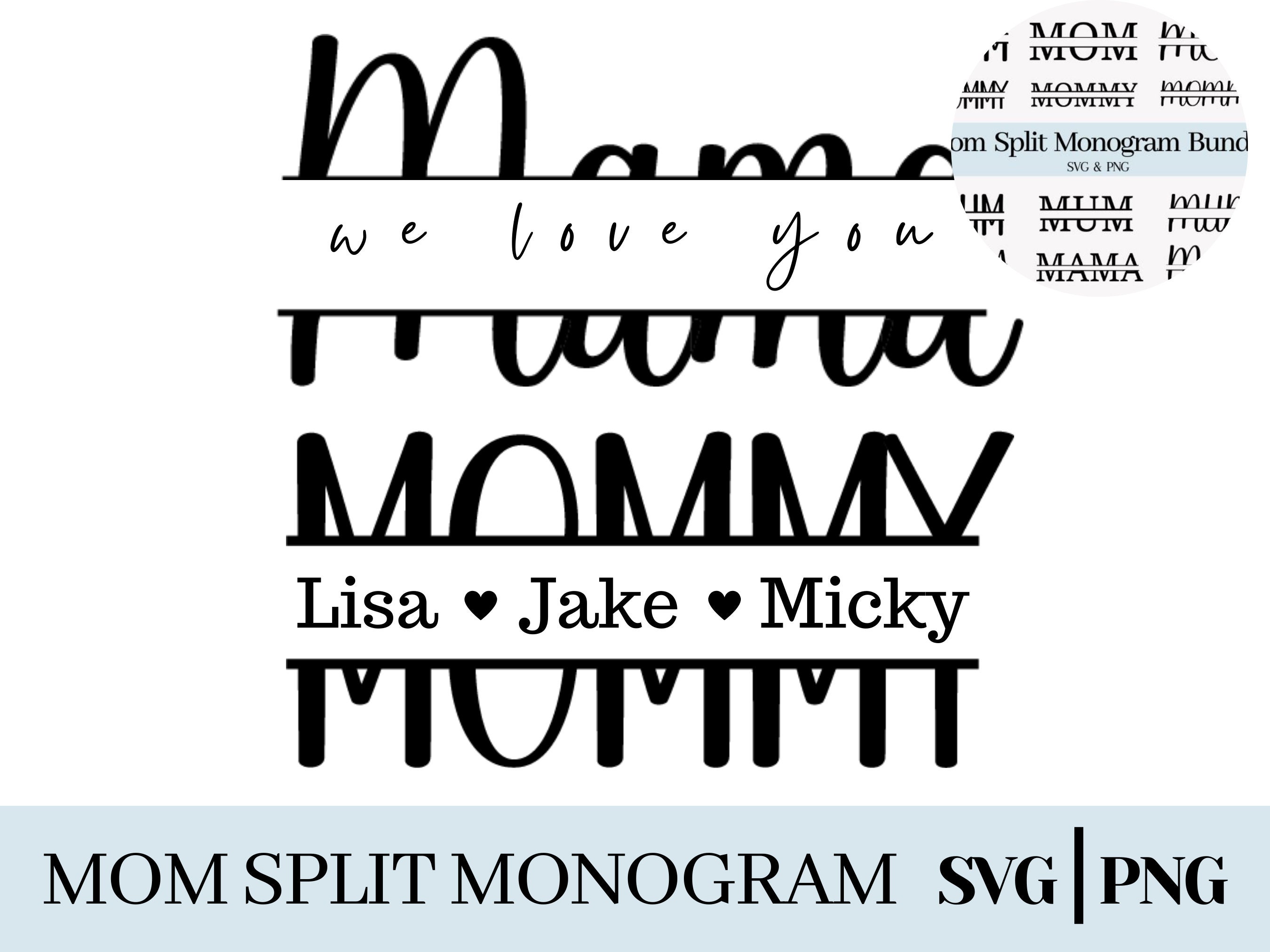 Customizable Monogram Mom Svg Split Wording Mom Svg Bundle Monogram