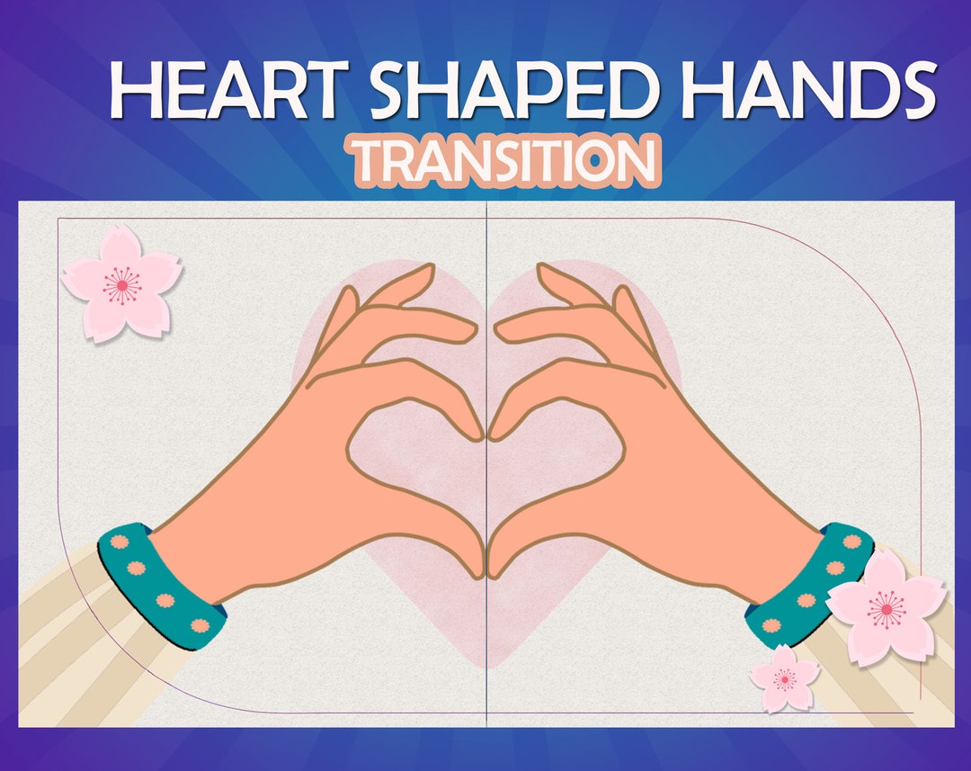Animated Heart Shaped Hands and Sakura Transition for Twitch Streamers ...
