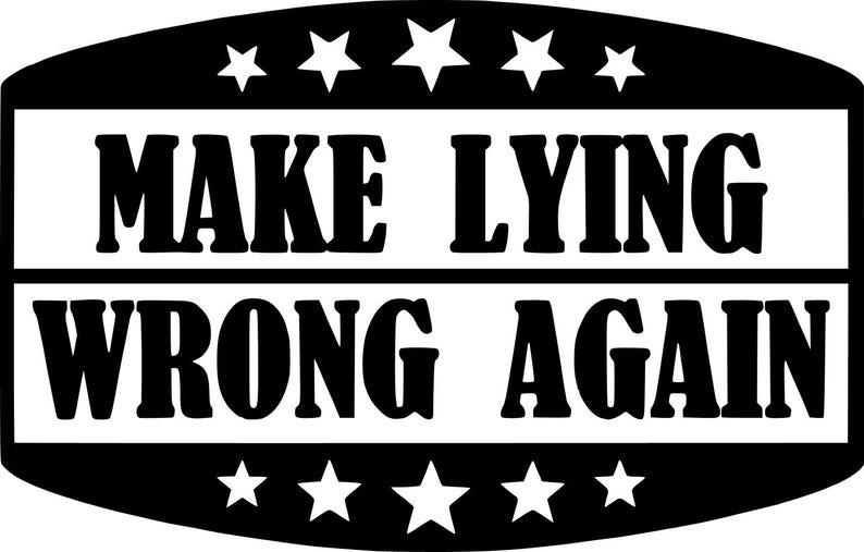 Make Lying Wrong Again Vinyl Decal Sticker Car Laptop Multi Color and Size - Etsy