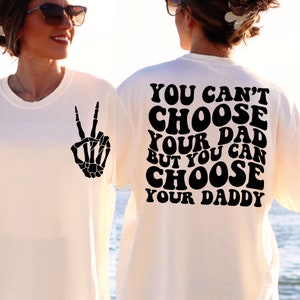 You Can't Choose Your Dad but You Can Choose Your Daddy Png, Sarcasm Svg Cutting File, Funny Png ...