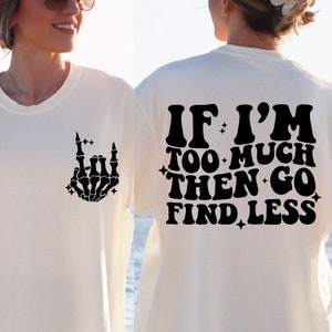 If Im Too Much Then Go Find Less Svg Png Groovy Svg Png - Etsy