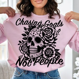 Chasing Goals Not People SVG PNG Sarcastic Snarky Png Funny Adult Humor ...