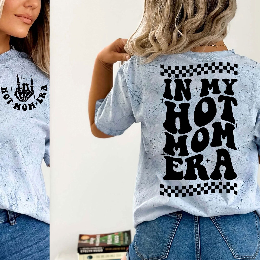 In My Hot Mom Era Svg Png Fine Ass Mom Svg Png Hot Moms Club Etsy
