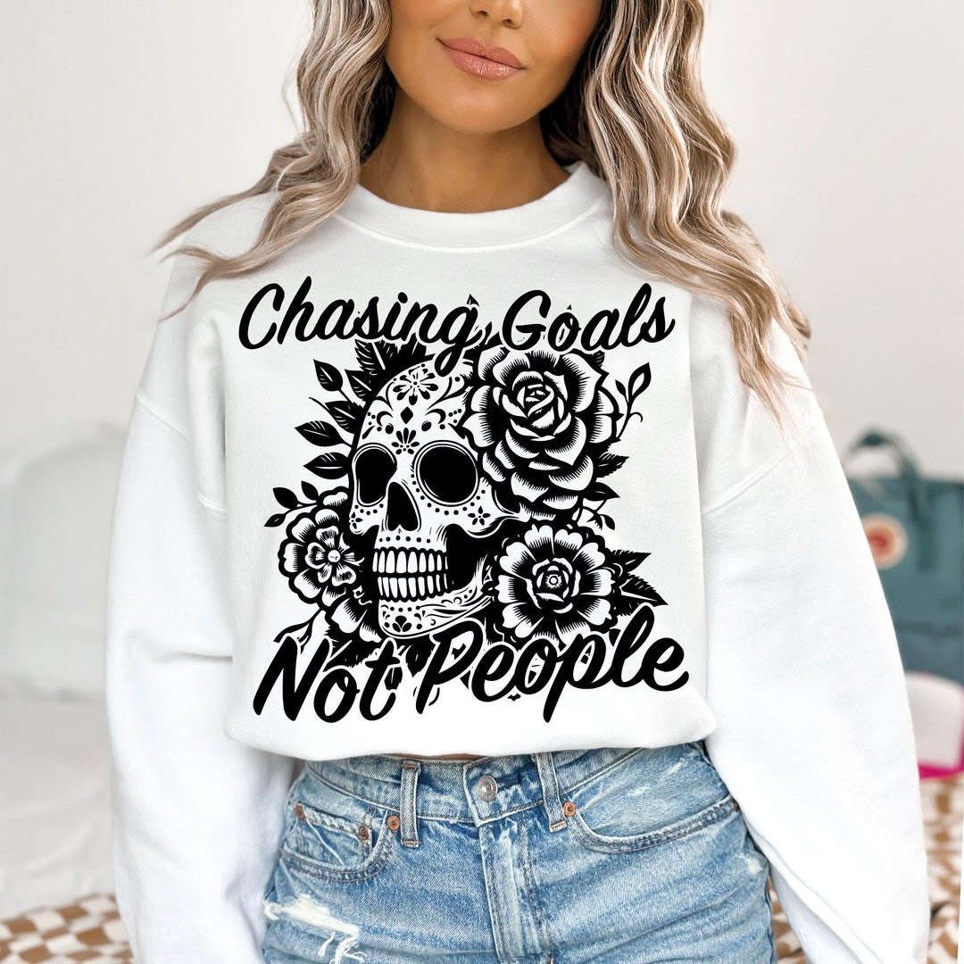 Chasing Goals Not People SVG PNG Sarcastic Snarky Png Funny Adult Humor ...