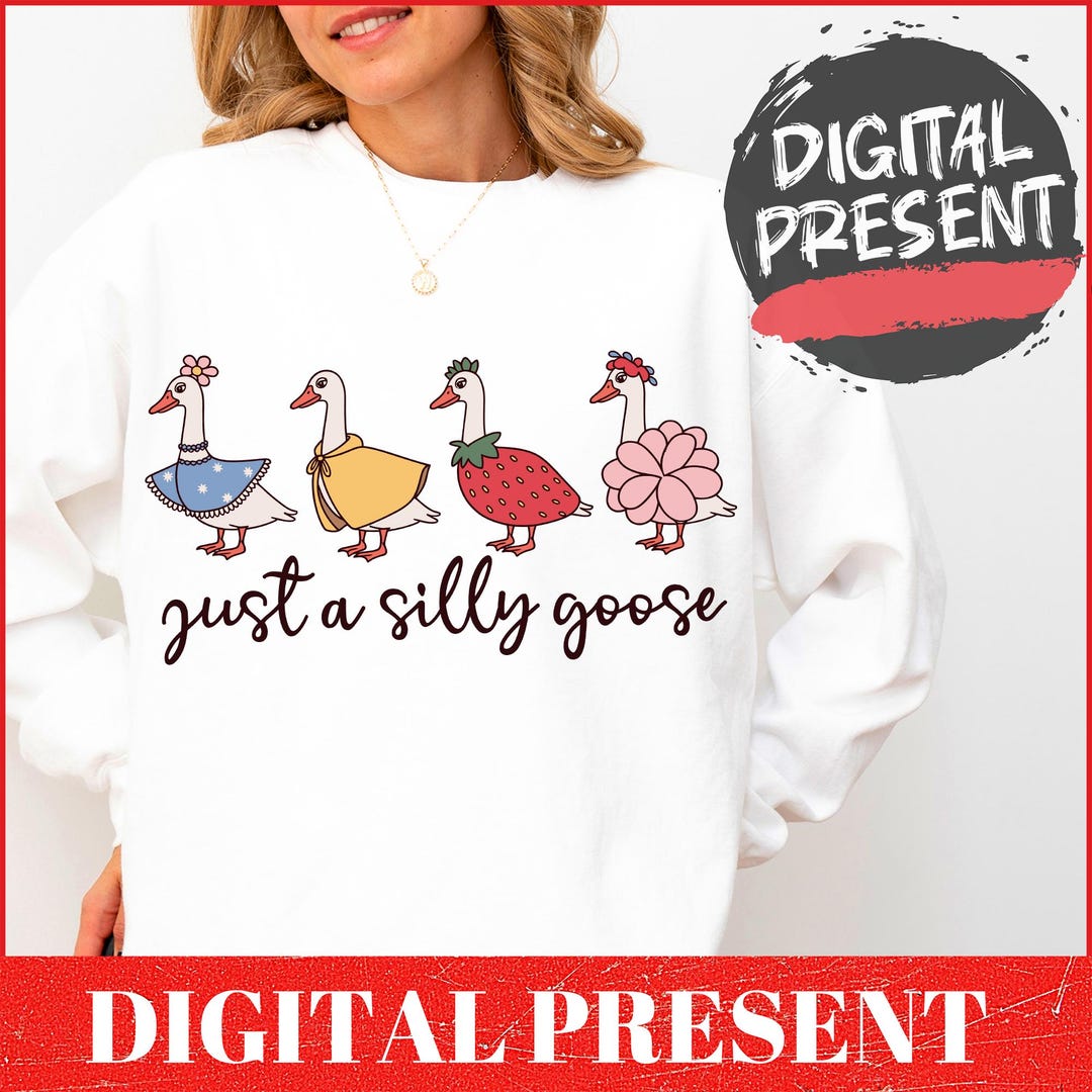 Just A Silly Goose PNG, Trending Goose Design Digital Download, Cute ...