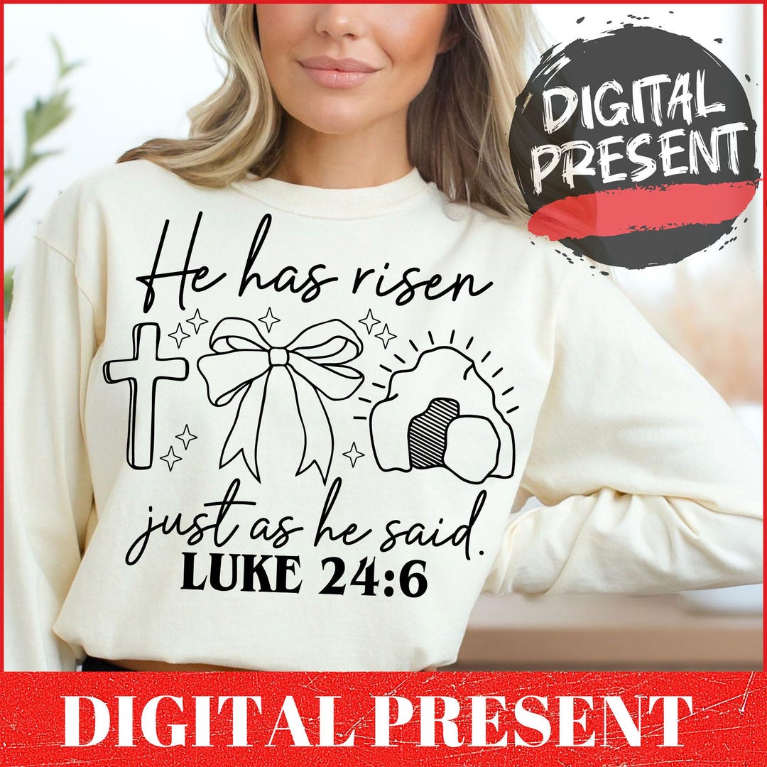 He Has Risen Svg Png, Luke 24:6 Svg Png, Easter Christian Png, Easter ...