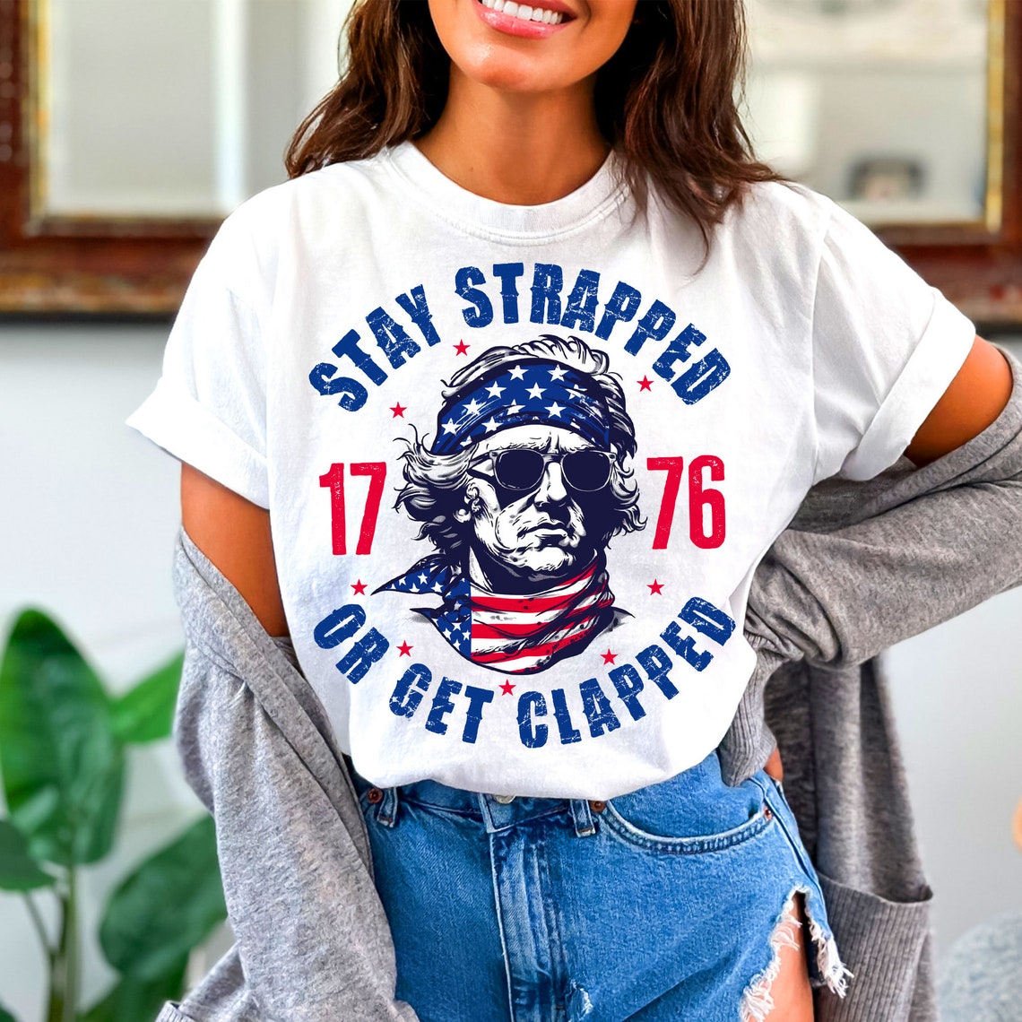 Stay Strapped or Get Clapped George Washington 1776 Png, Vintage 4th of ...