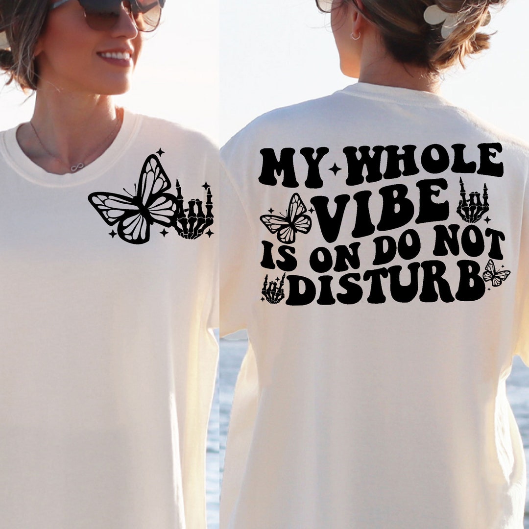 My Whole Vibe Is On Do Not Disturb Svg Good Vibes Svg Trendy Etsy