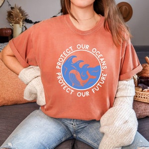 Protect Our Oceans Comfort Colors Shirt, Protect Our Future Shirt ...