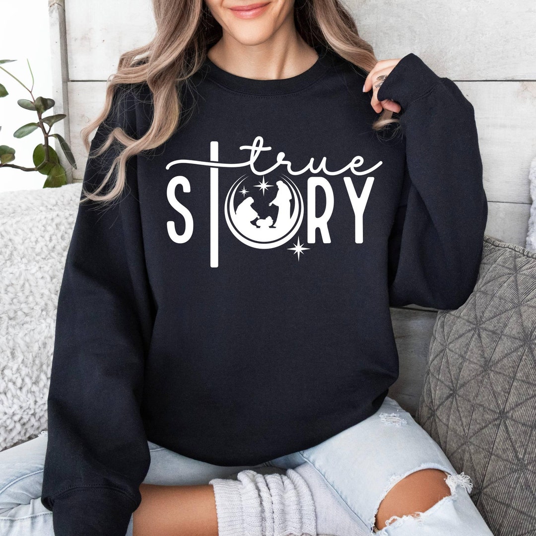 True Story Sweatshirt,nativity Scene Sweater,true Story Nativity Sweat ...