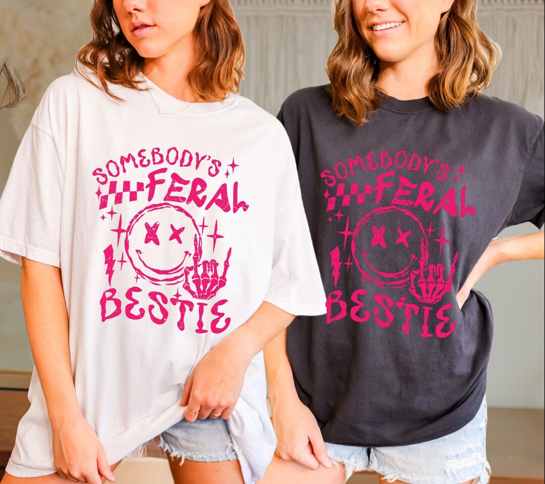 Comfort Colors® Somebody's Feral Bestie T-shirt, Best Friends Shirt ...