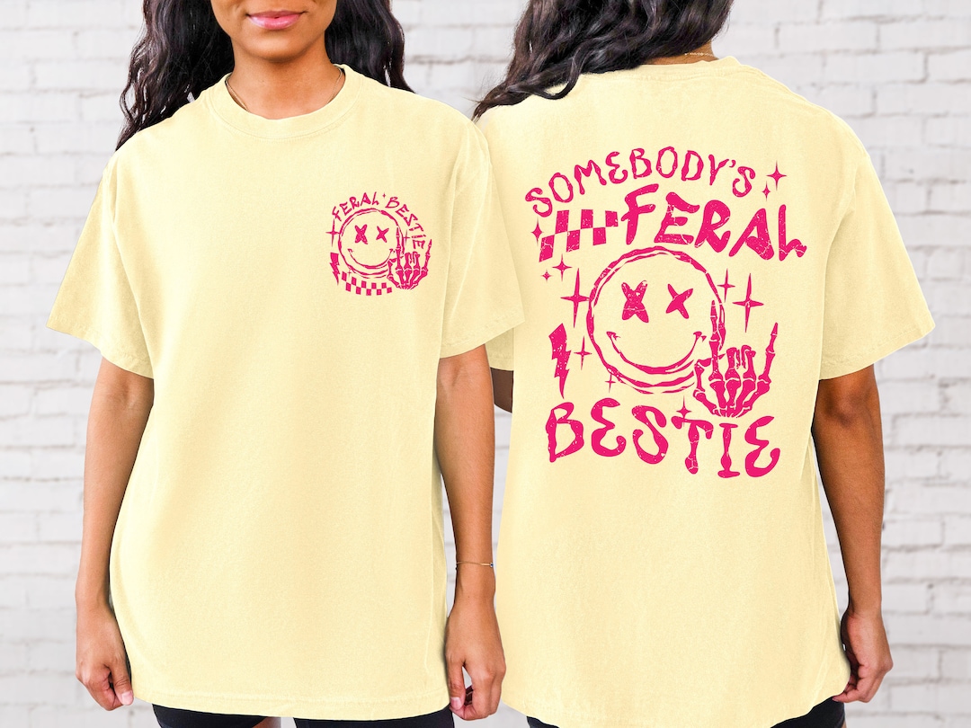 Comfort Colors® Somebody's Feral Bestie T-shirt, Trendy Best Friends ...