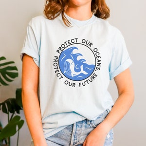 Protect Our Oceans Comfort Colors Shirt, Protect Our Future Shirt ...