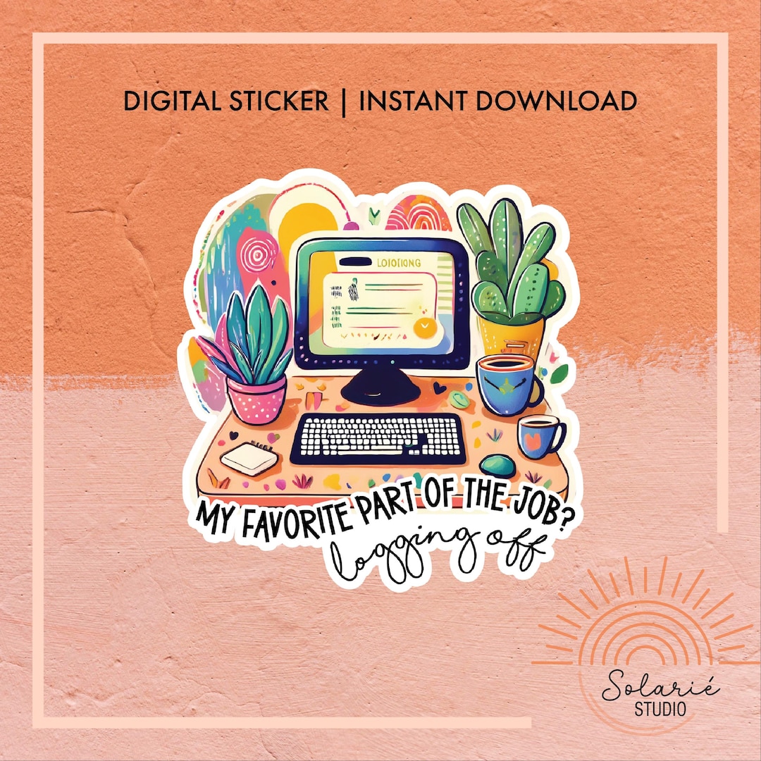 Office Humor Sticker | "my Favorite Part of the Job: Logging Off" 2 ...