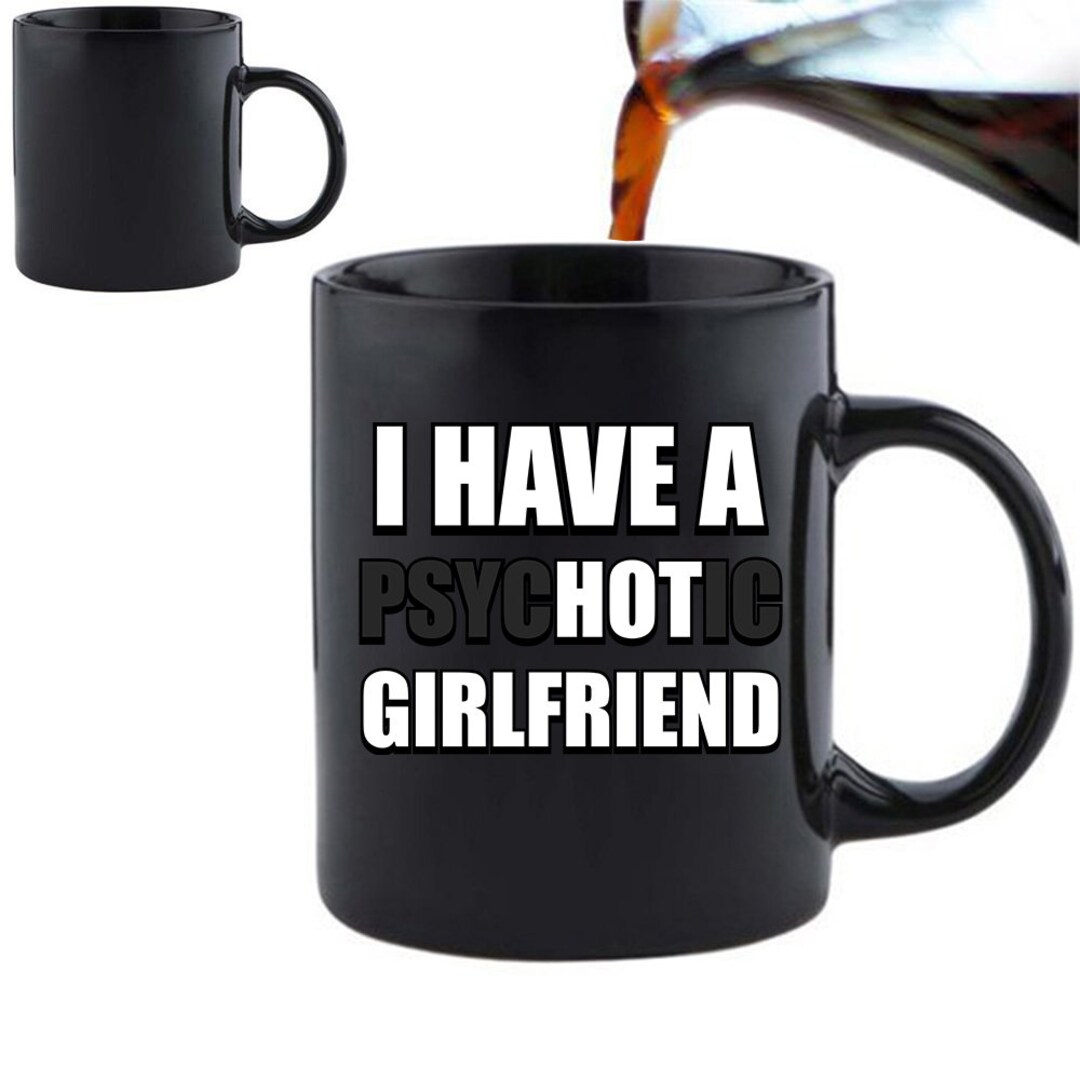 Psychotic Girlfriend Magic Mug | Novelty Gift for Her - Etsy