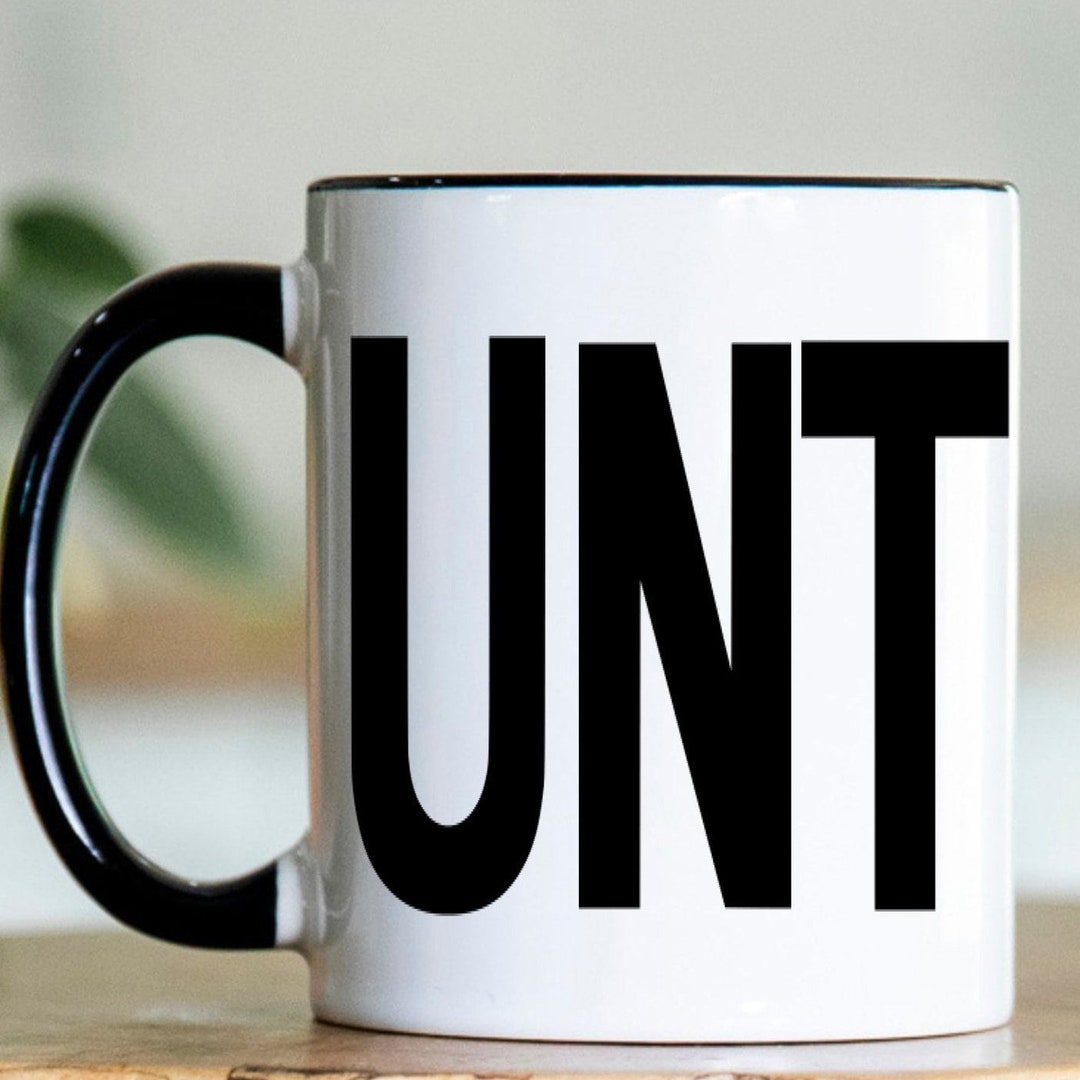 UNT Mug: Rude C*nt Coffee Mug, Funny Insulting Gift - Etsy